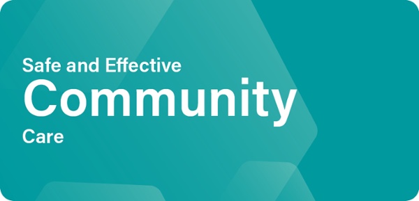 Safe and Effective Community Care - NHS Wales Performance and Improvement